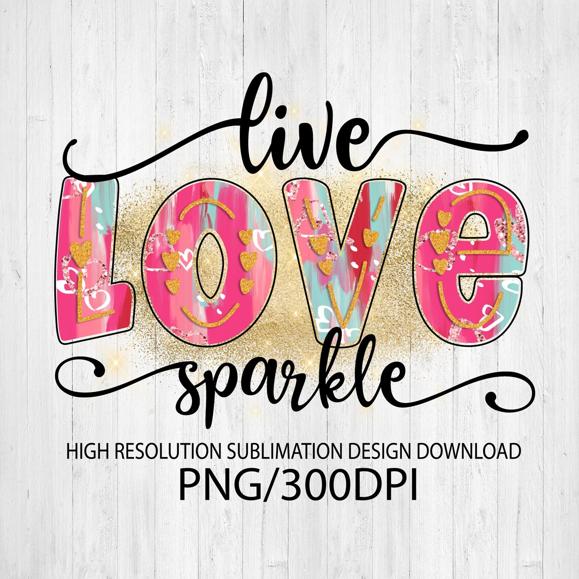 Live Love Sparkle Png Sublimation Design Sublimation | Etsy