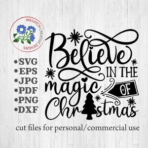 Believe in the Magic of Christmas Svg, Christmas Svg Designs, Christmas ...