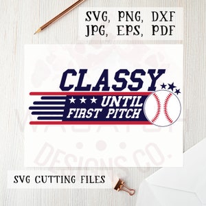 Classy Until First Pitch SVG Cutting File, Baseball Svg, PNG Files ...