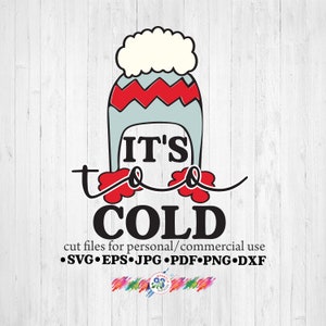 It's Too Cold Svg, Winter Svg, Christmas Svg Designs, Christmas PNG ...