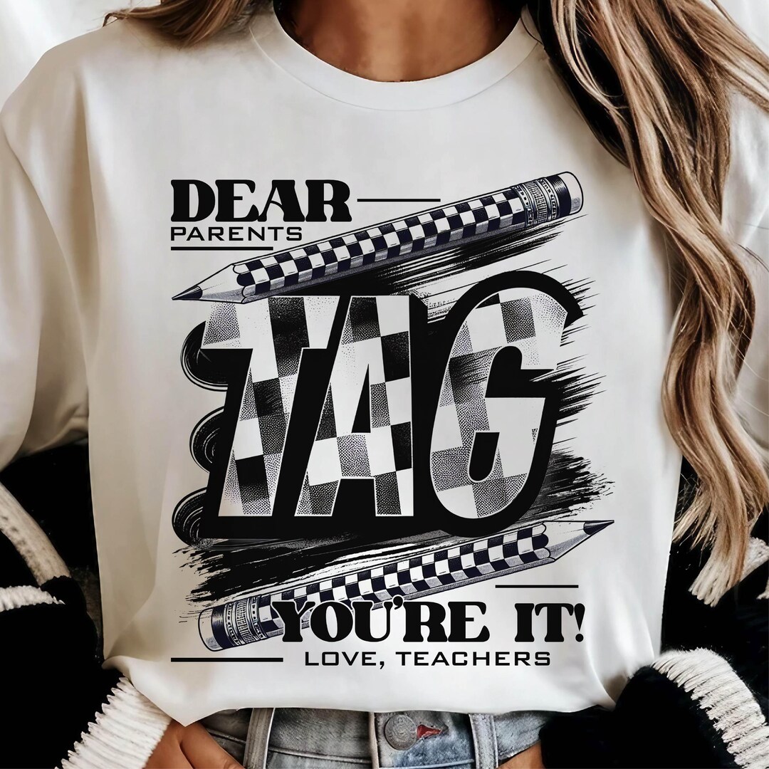 Dear Teachers, Parents, Tag You're It PNG Files, T-shirt Design PNG ...