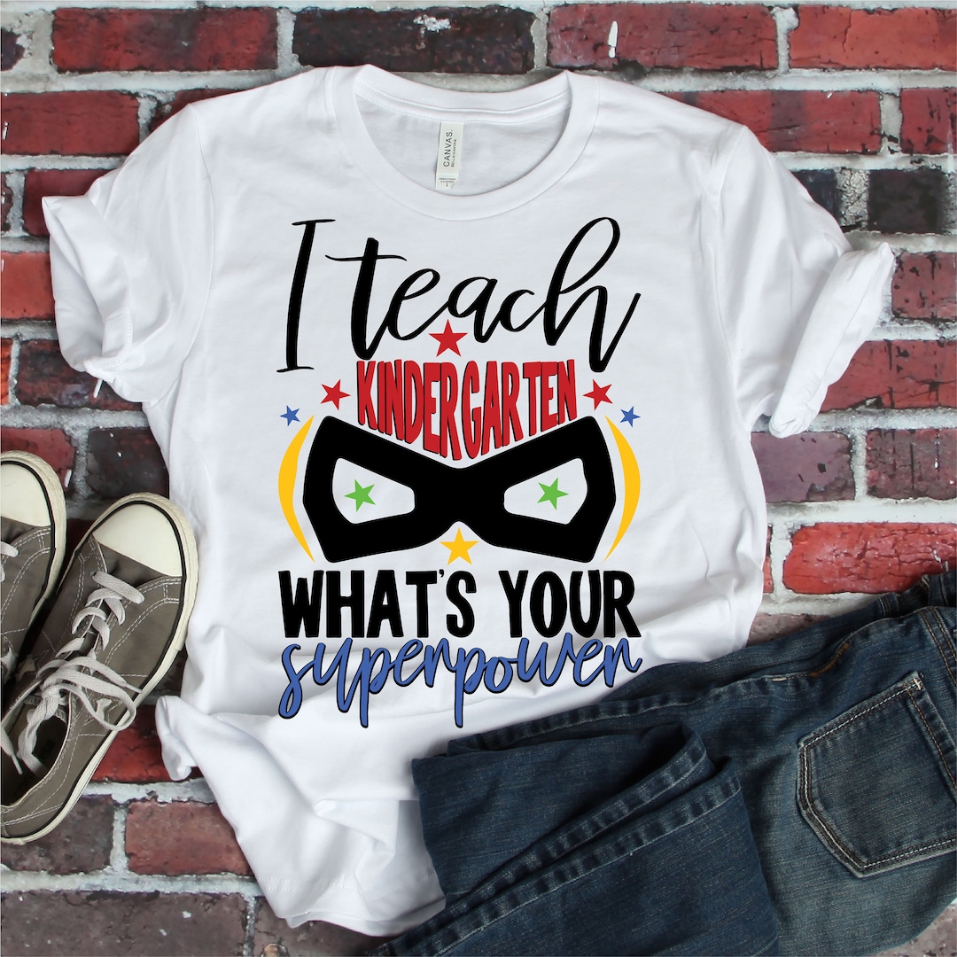 I Teach Kindergarten What's Your Superpower Svg, Teacher Svg, School ...