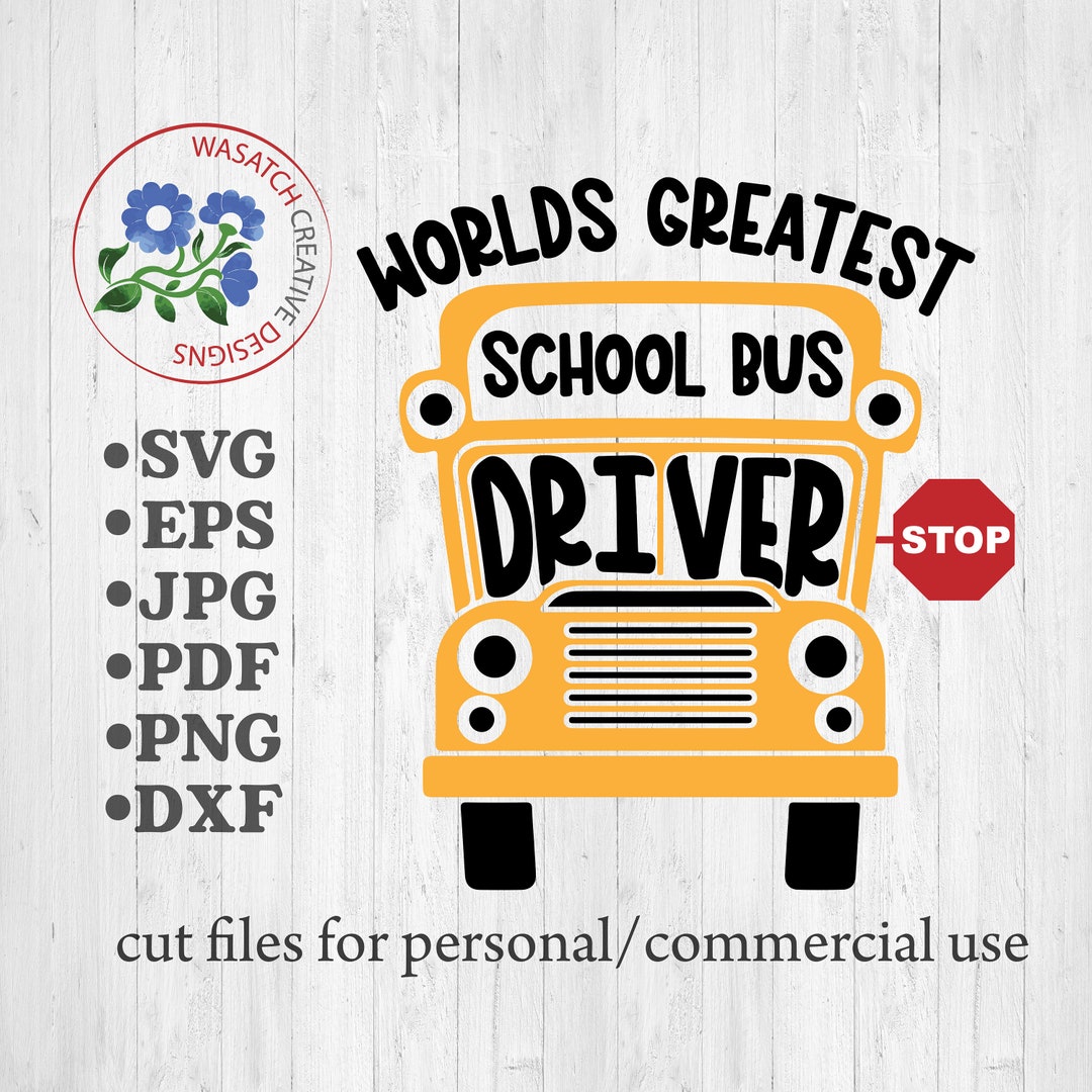 Worlds Greatest Bus Driver SVG Cutting Files School SVG Cricut Files ...