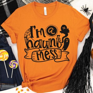I'm a Haunt Mess SVG, SVG Files, Halloween SVG, Cricut Files ...
