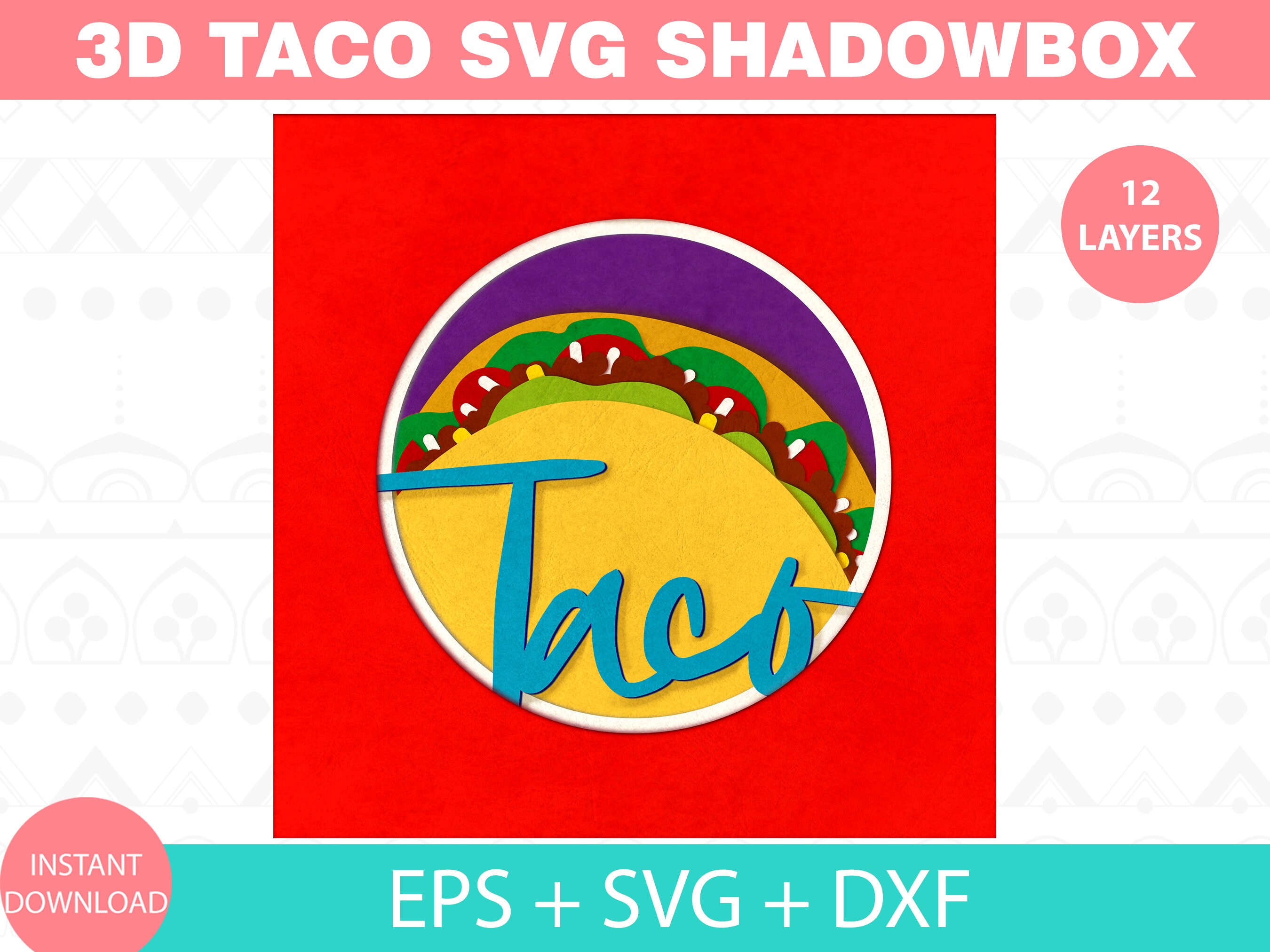 3D Taco SVG Print File, 3d Tacos Svg, Taco Shadowbox Vector Set, Laser ...