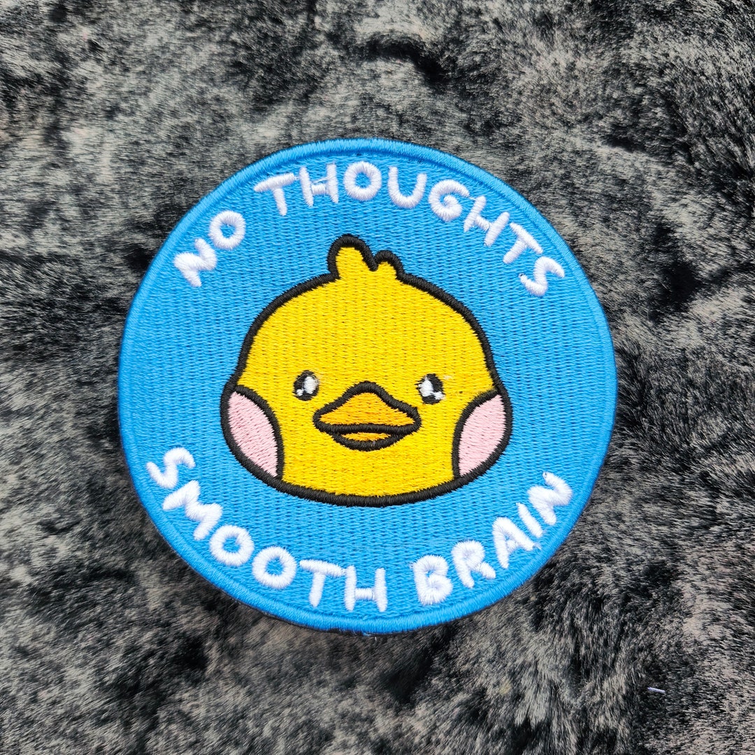 No Thoughts Smooth Brain Duck Patch - Etsy