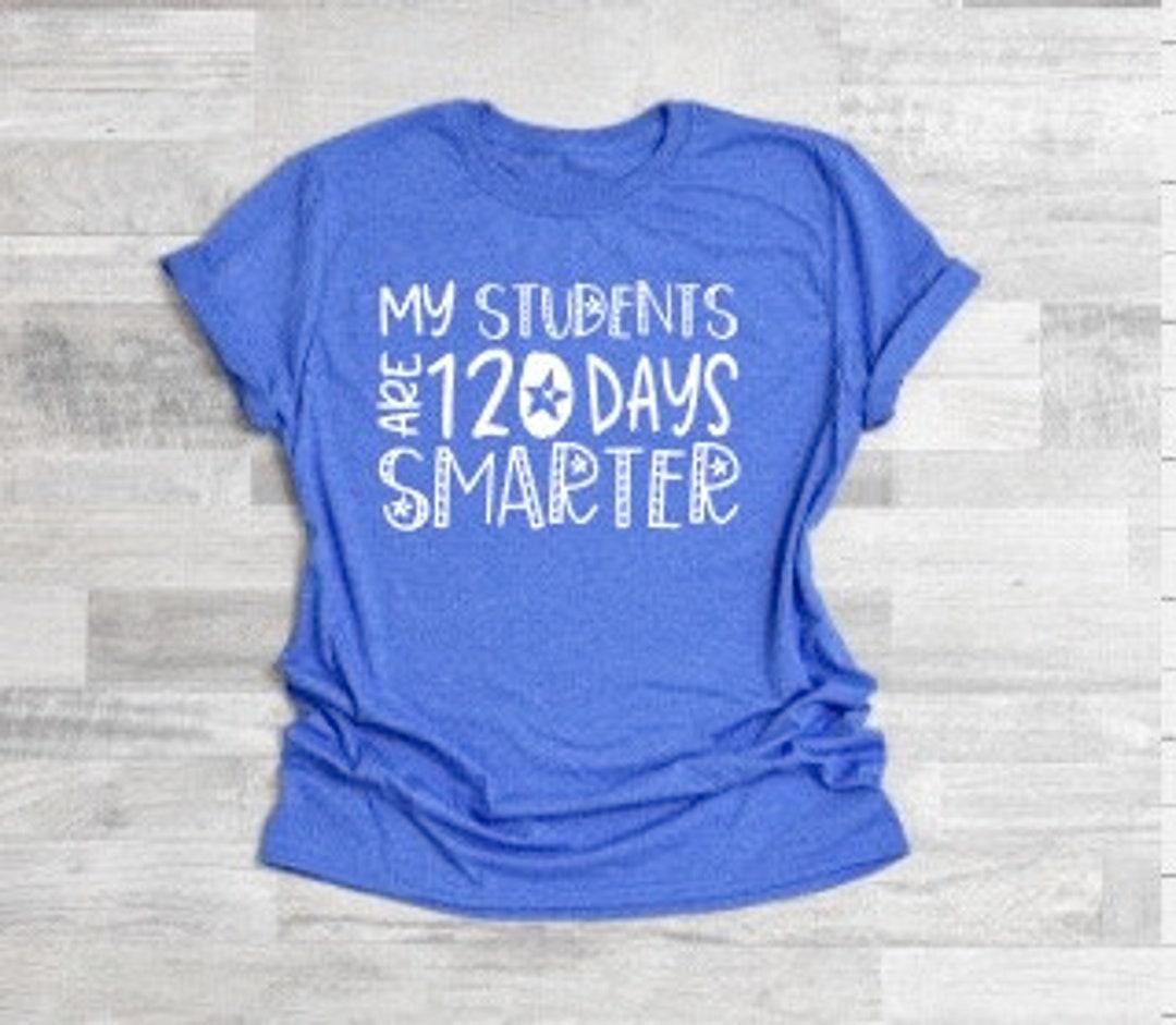 My Students Are 120 Days Smarter Short Sleeve T-shirt - Etsy