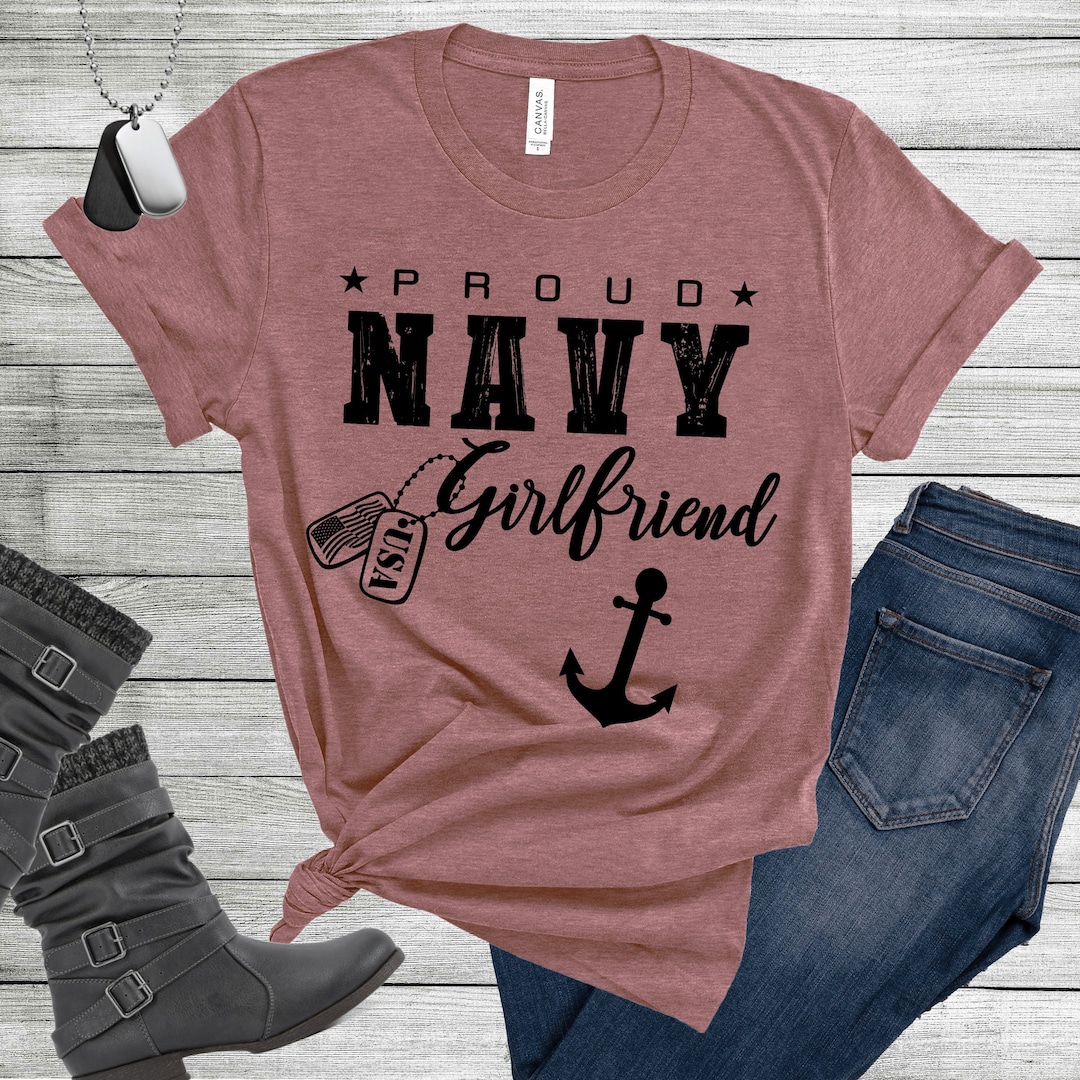 Navy Girlfriend Shirt, Military Girlfriend, Navy Girlfriend Gift ...