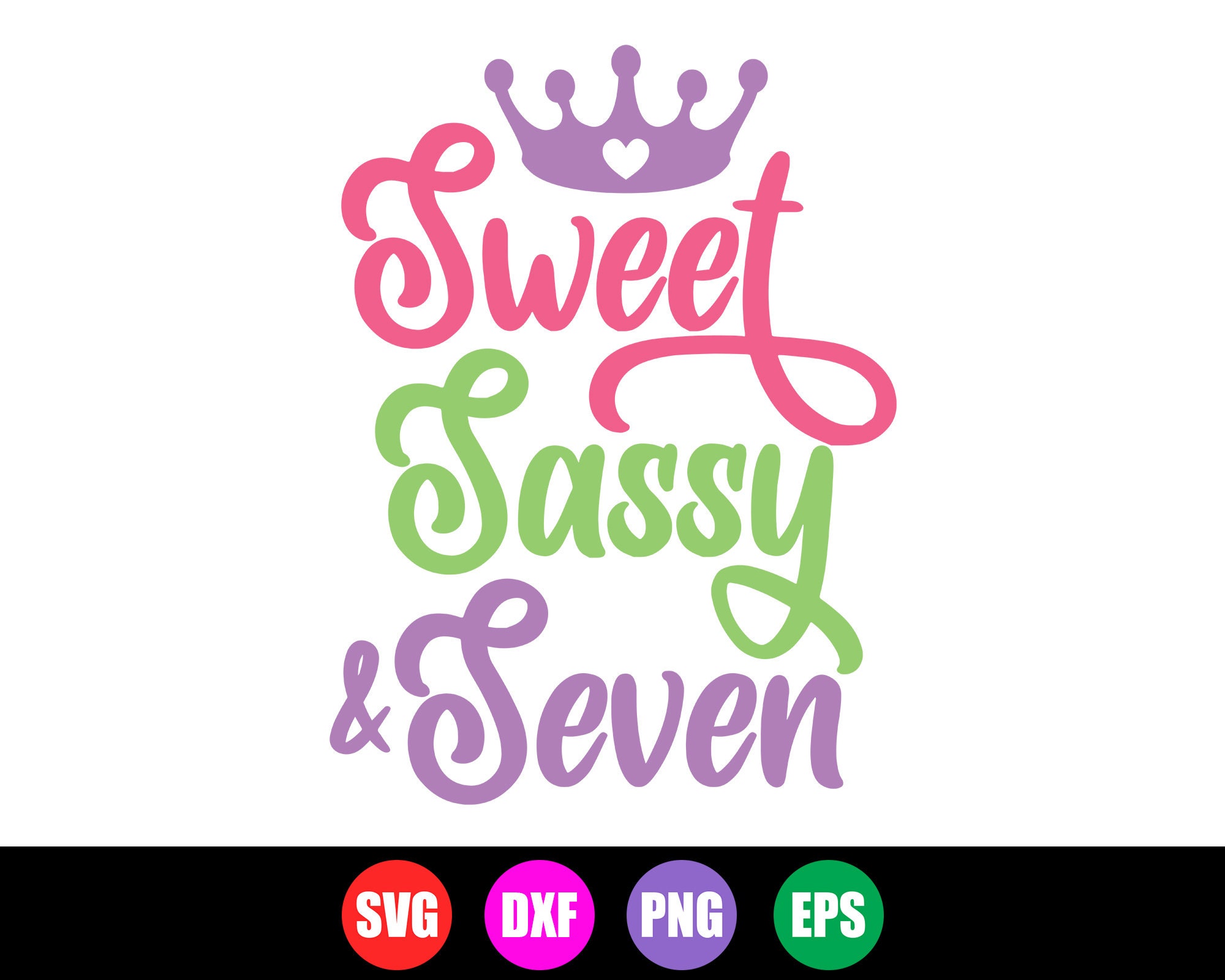 7th Birthday Svg Sweet Sassy And Seven Svg Sweet Sassy And Etsy