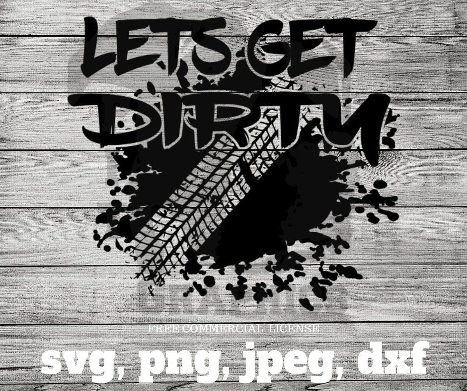 Lets Get Dirty Svg - Etsy