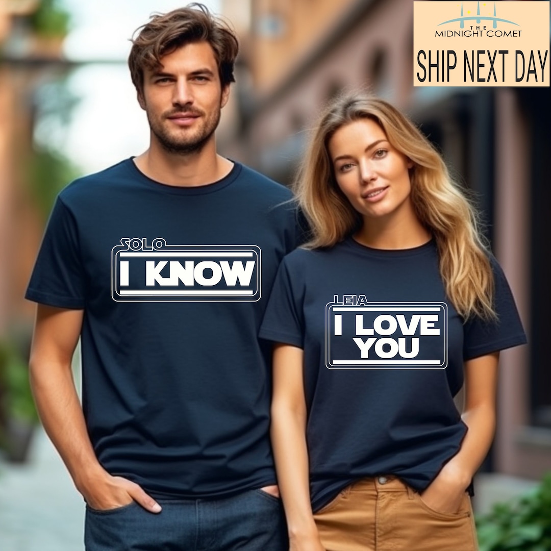 I Love You I Know Shirt, Disney Shirt, Star Wars Shirt, Disney Couples ...