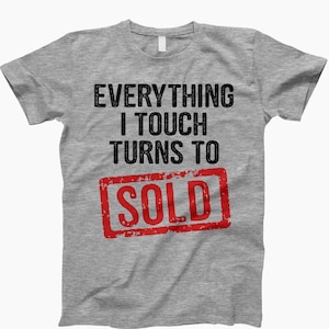 Everything I Touch Turns to Sold, Shirt, Salesman, Salesmen, Funny ...