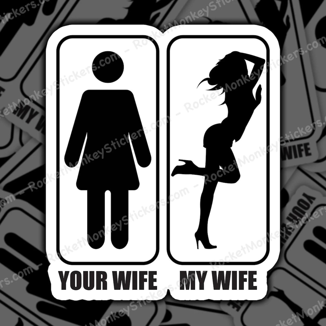 Your Wife, My Wife, Sticker, Funny Sticker, Relationship Humor, Couples ...