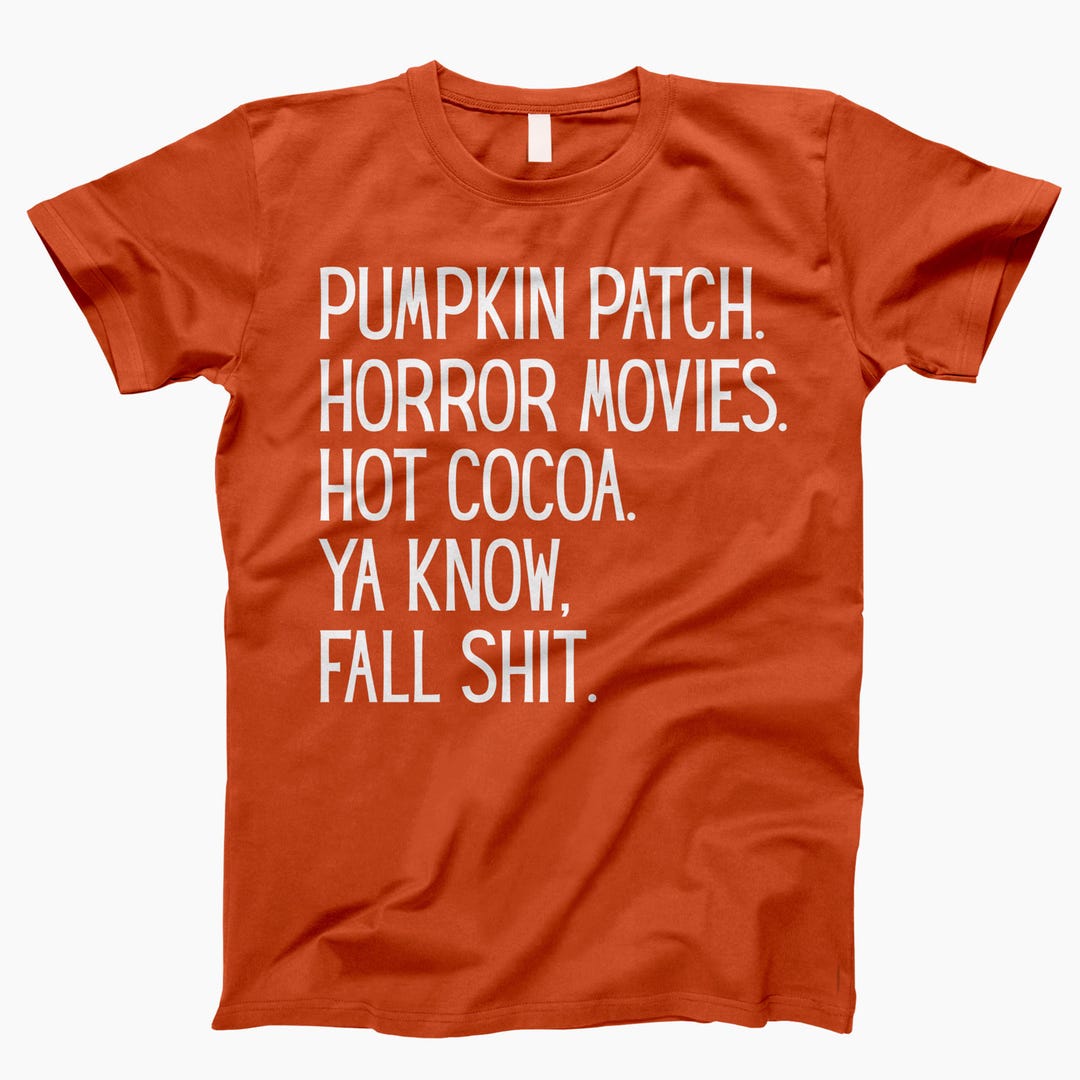 Funny Fall Shirt, Pumpkin Patch Autumn Tee, Horror Movie Top, Witty ...