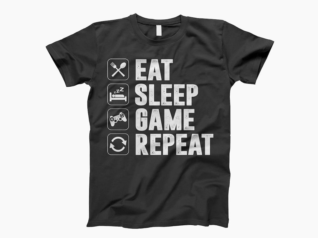 Eat Sleep Game Repeat T-shirt, Shirt, Ladies, Shirt, Tank Top, Hoodie ...
