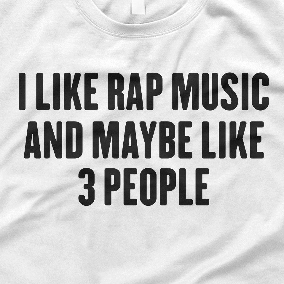 I Like Rap Music, Rap Tee, Rap Music, Rap Tee, Rap Shirt, Music Lover ...