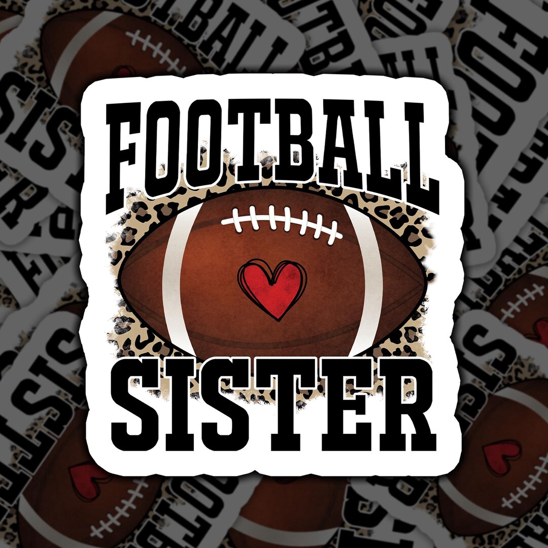 Football Sister Sticker, Football Support, Sports Fan Sis, Team Spirit ...