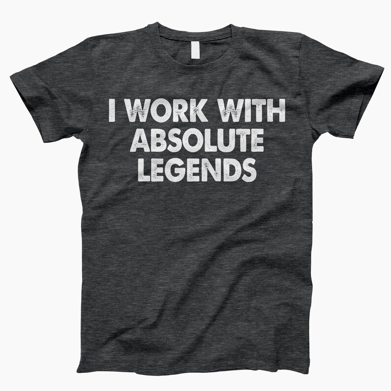 I Work With Absolute Legends Shirt, Co-worker Gift, Work Colleague Gift ...