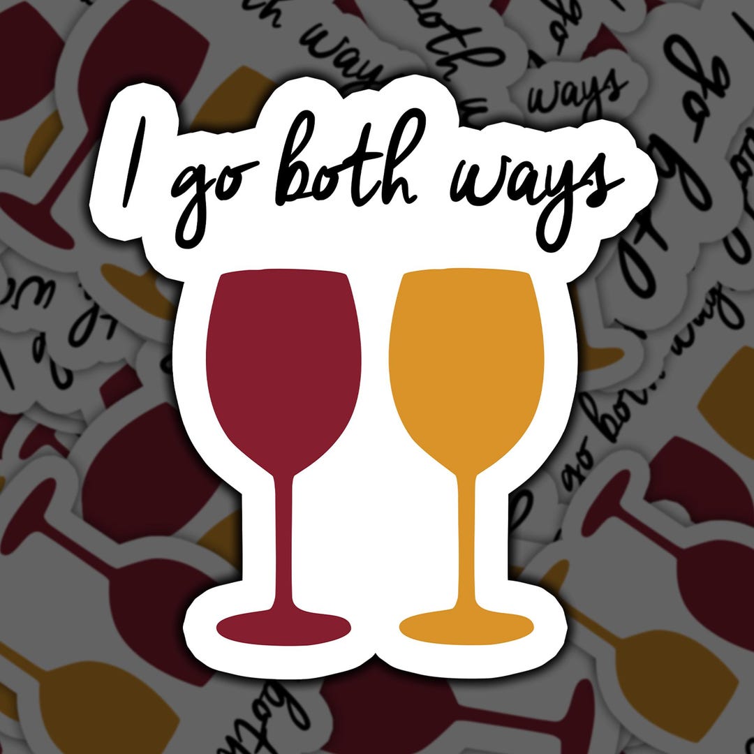 I Go Both Ways, Sticker, Wine Sticker, Wine Lover, Wine Gift, Drinking ...