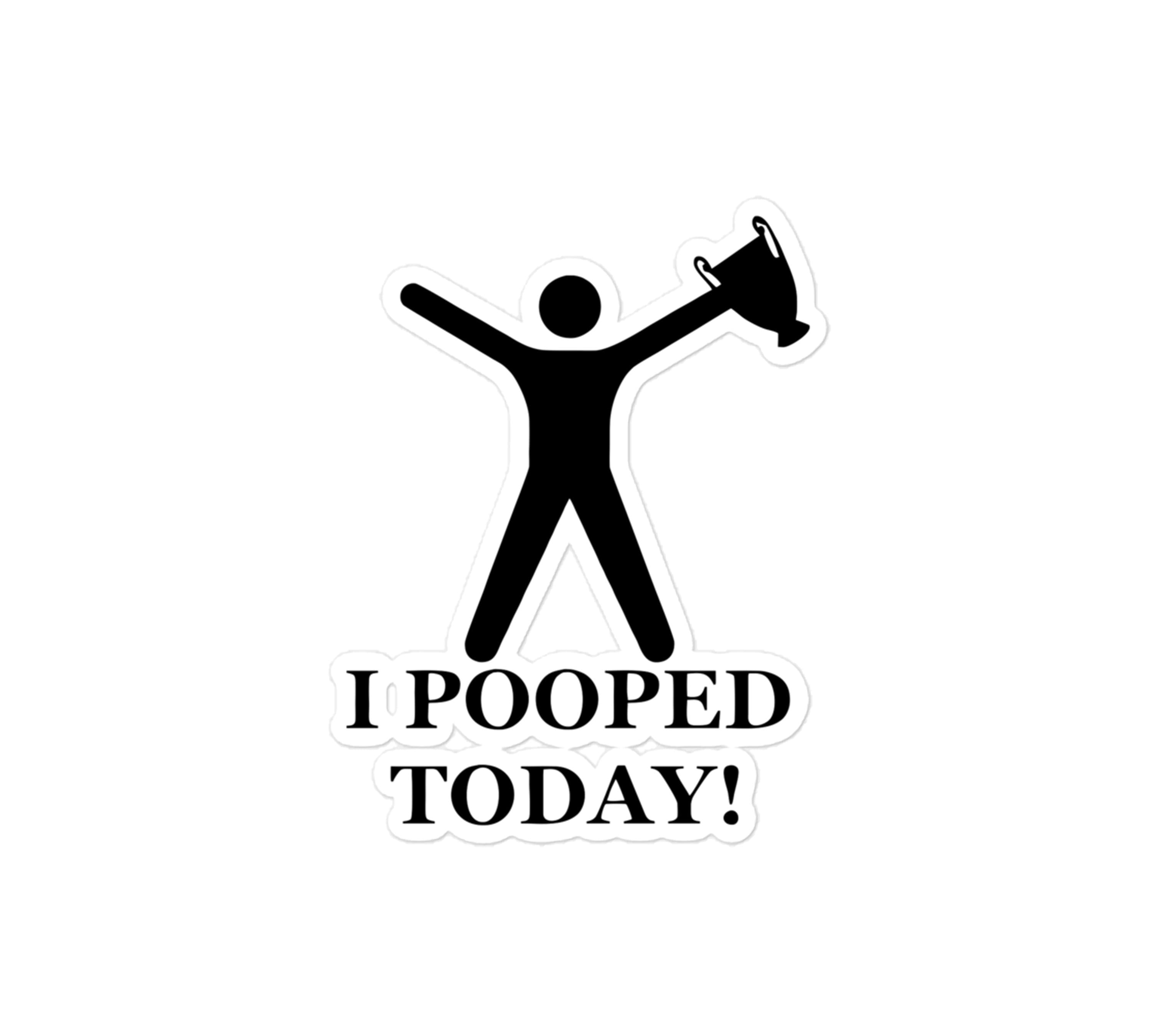 I Pooped Today Logo Decal