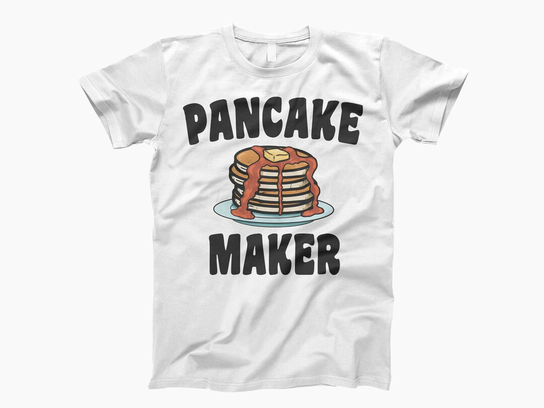 Pancake Lover, Pancake Shirt, Funny Pancake Tee, Pancake Maker ...