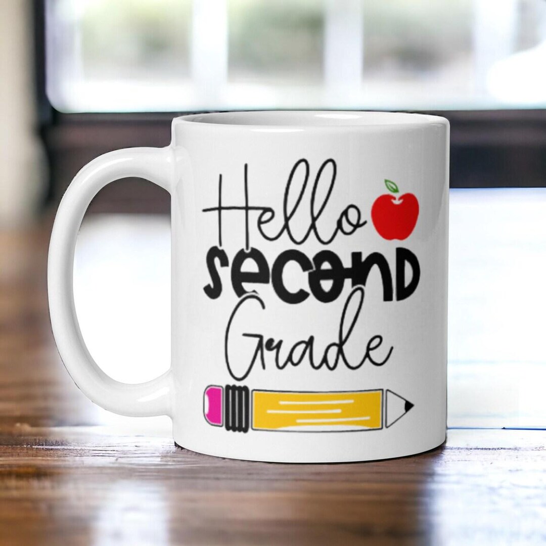 Hello Second Grade Mug – Back to School Coffee Cup for 2nd Grade ...