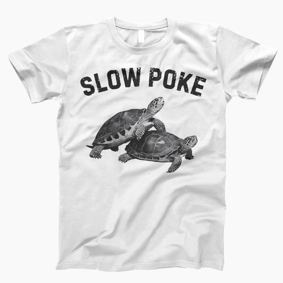 Slow Poke Funny Turtles T-shirt, Animal Shirt, Unique Tee, Turtle Fan ...