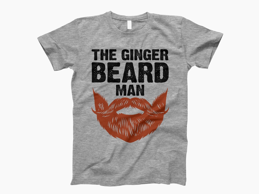 Ginger Beard, Funny Beard, Beard Man, Beard Shirt, Ginger Shirt, Beard ...