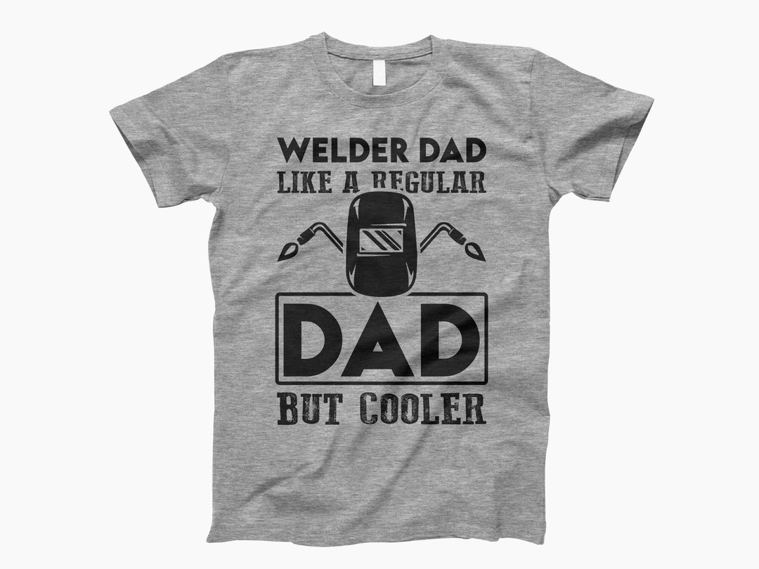 Welder Dad, Dad Life, Welding Gifts, Father's Day Gift, Welding Shirt ...