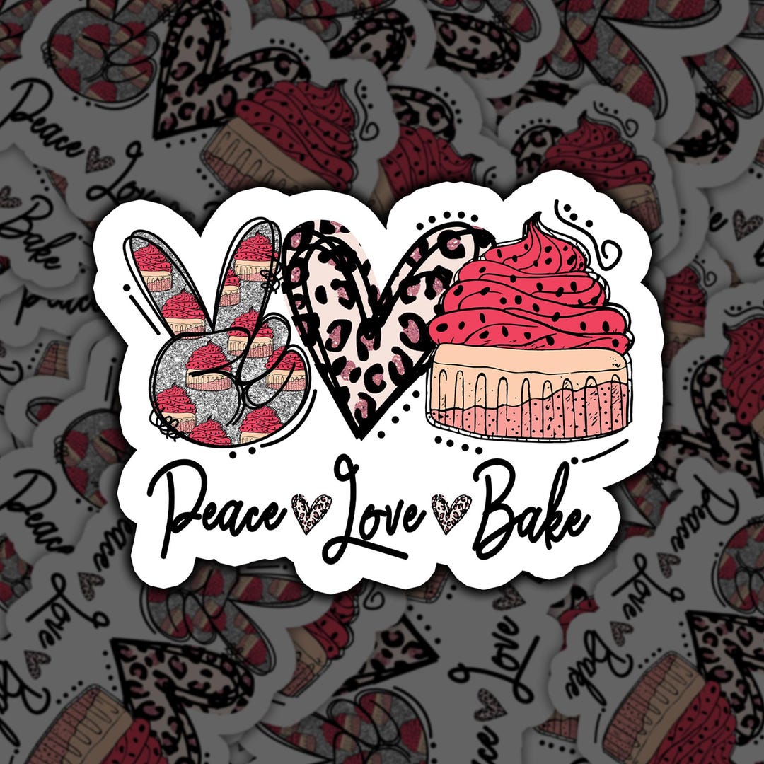 Baking Sticker, Peace Love, Baking Art, Cake Sticker, Dessert Sticker ...