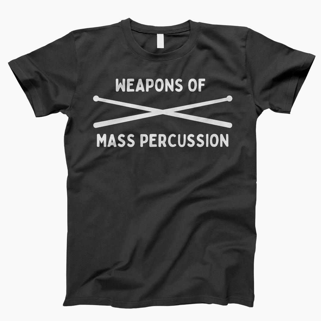 Weapons of Mass Percussion, Drummer Shirt, Drum Life, Percussion Gear ...