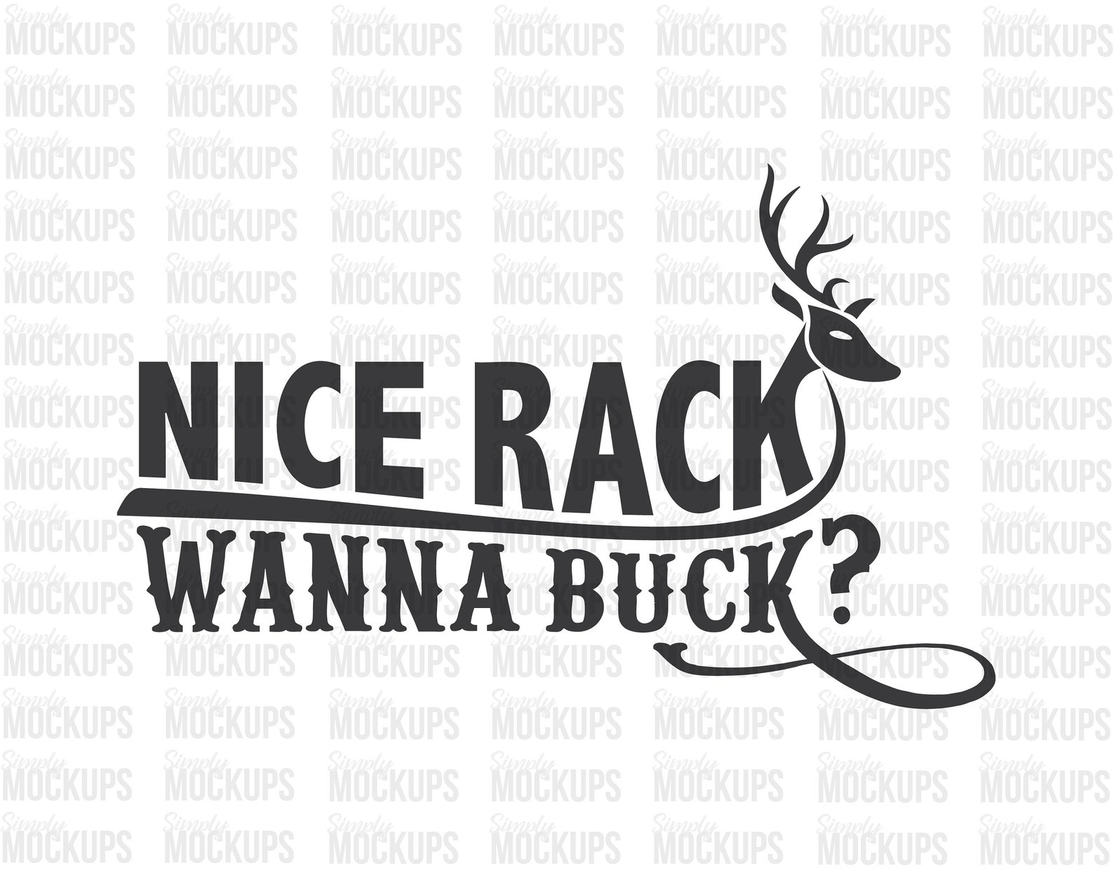 Nice Rack Wanna Buck- Deer Hunter Design | PNG & SVG Digital Download ...