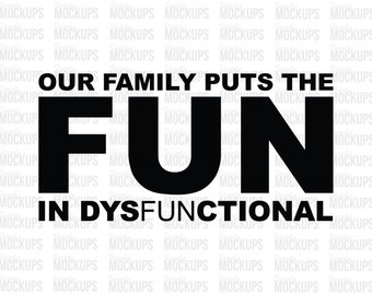 Our Family Puts the Fun in Dysfunctional Png - Etsy