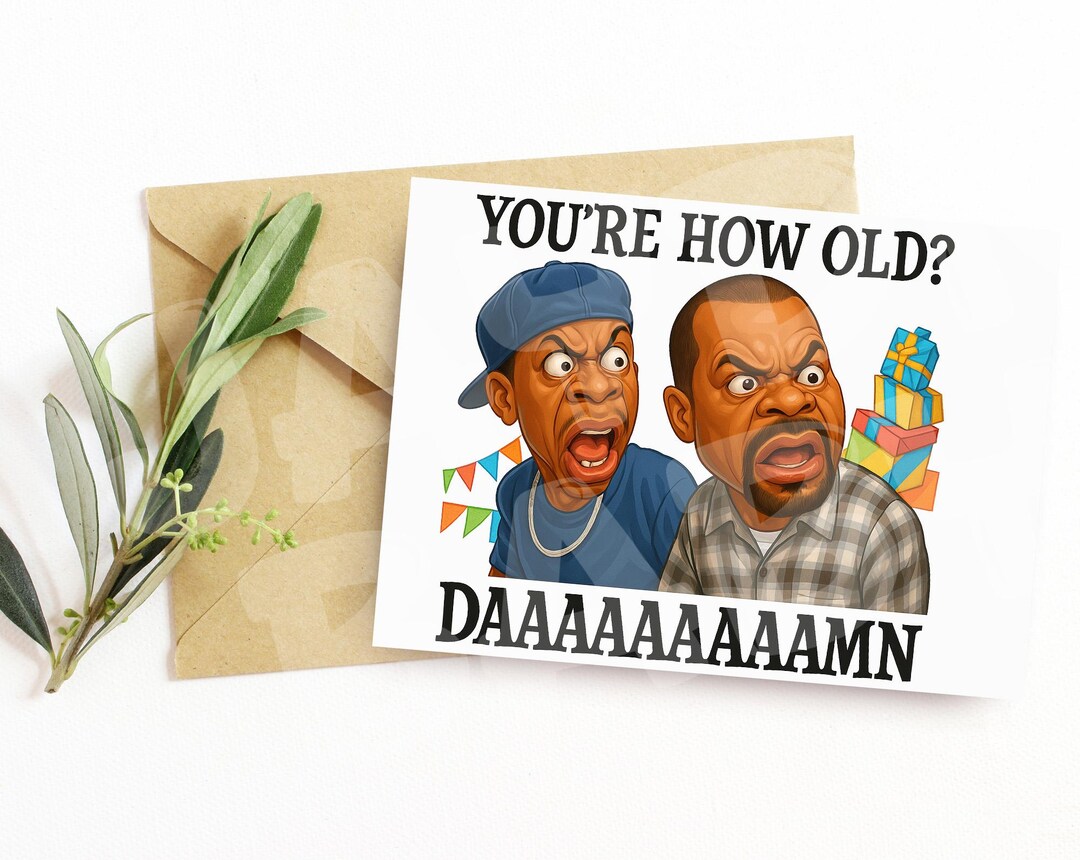 Funny Friday Birthday Card | You’re How Old? Daaaaaamn! | Hip Hop Movie Parody Card for Him or ...