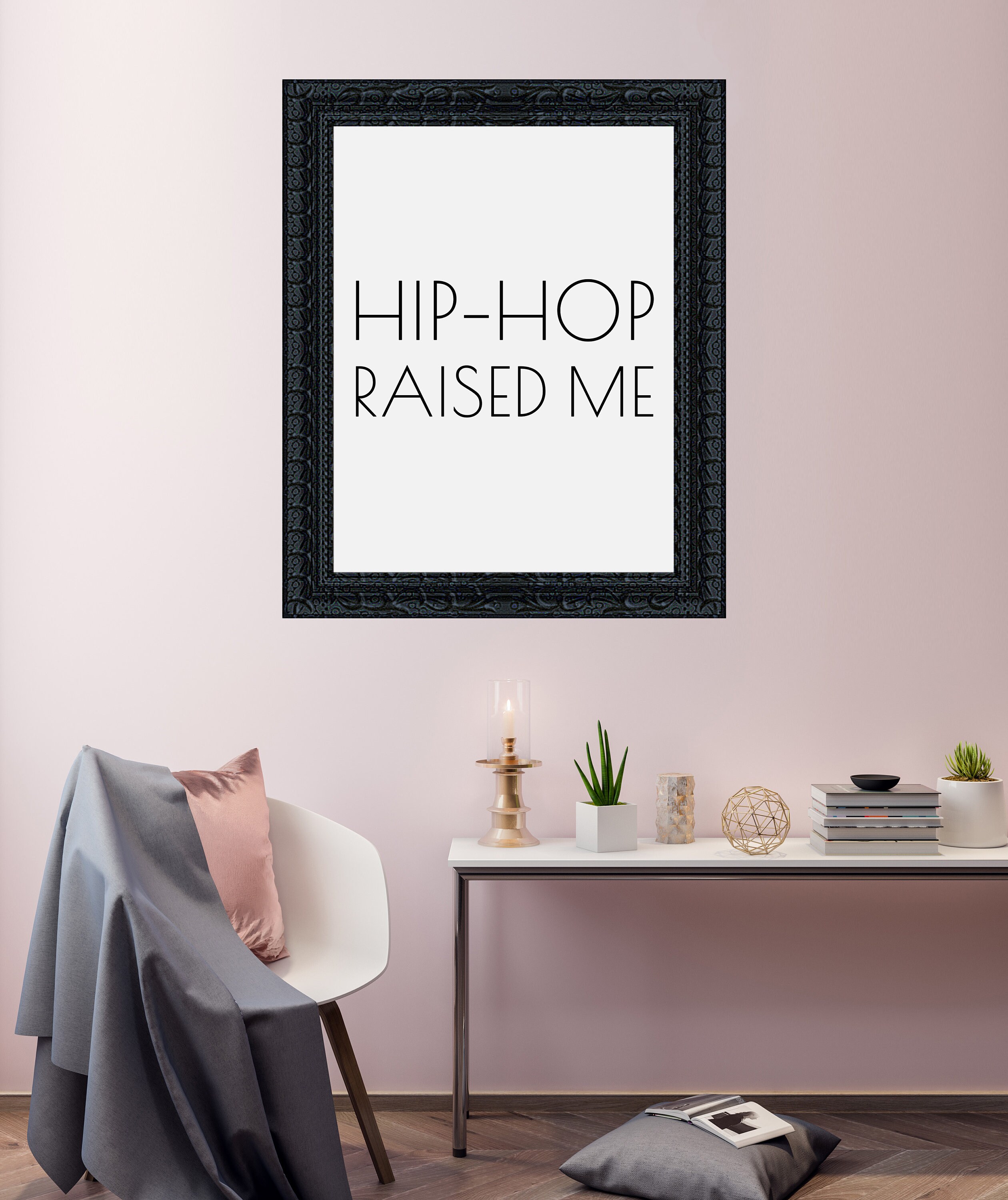 Hip Hop Raised Me Printable, Typography Wall Art, Digital Home Decor ...