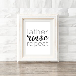Lather Rinse Repeat, Bathroom Printable, Instant Wall Decor - Etsy