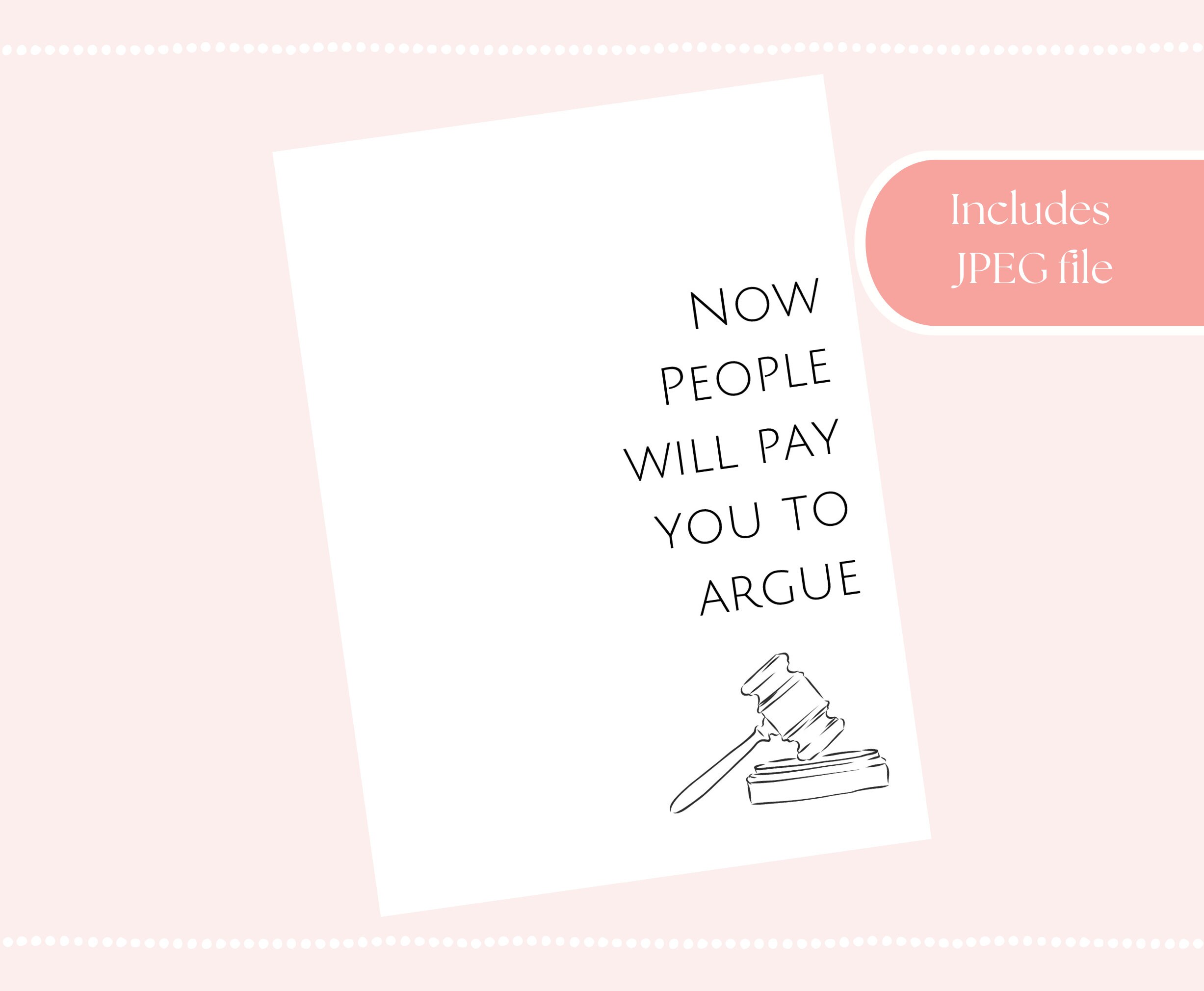 PRINTABLE Lawyer Card | Now People Will Pay You to Argue | Instant ...