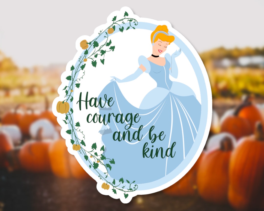 Cinderella Sticker Disney Princess Sticker Disney Stickers Have Courage ...