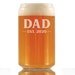 Dad Est. 2020 - Bold - 16 Oz Beer Can Pint Glass - Fathers Day Gifts ...