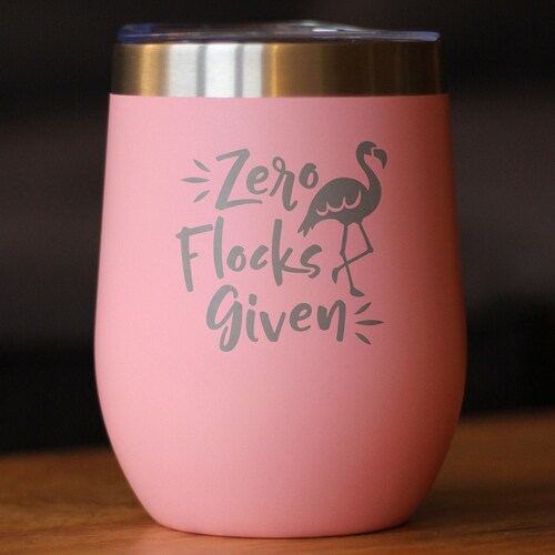 Zero Flocks Given Flamingo Funny Tumbler T Mom Wife Etsy