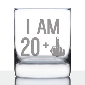 I Am 20 + 1 Middle Finger - 10 Oz Rocks Glass or Old Fashioned Glass ...