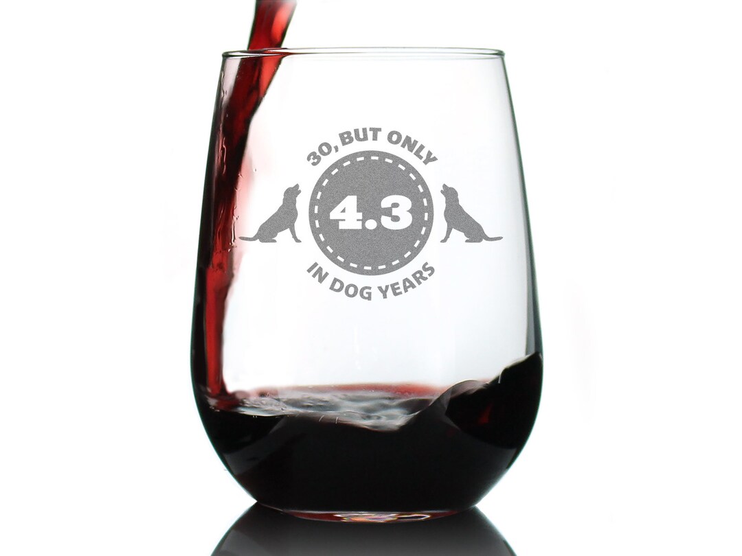 30th Birthday Wine Glass: Funny Dog Years Gift - Etsy