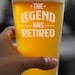 The Legend Has Retired Cute Funny Pint Glass 16 Oz Etched - Etsy