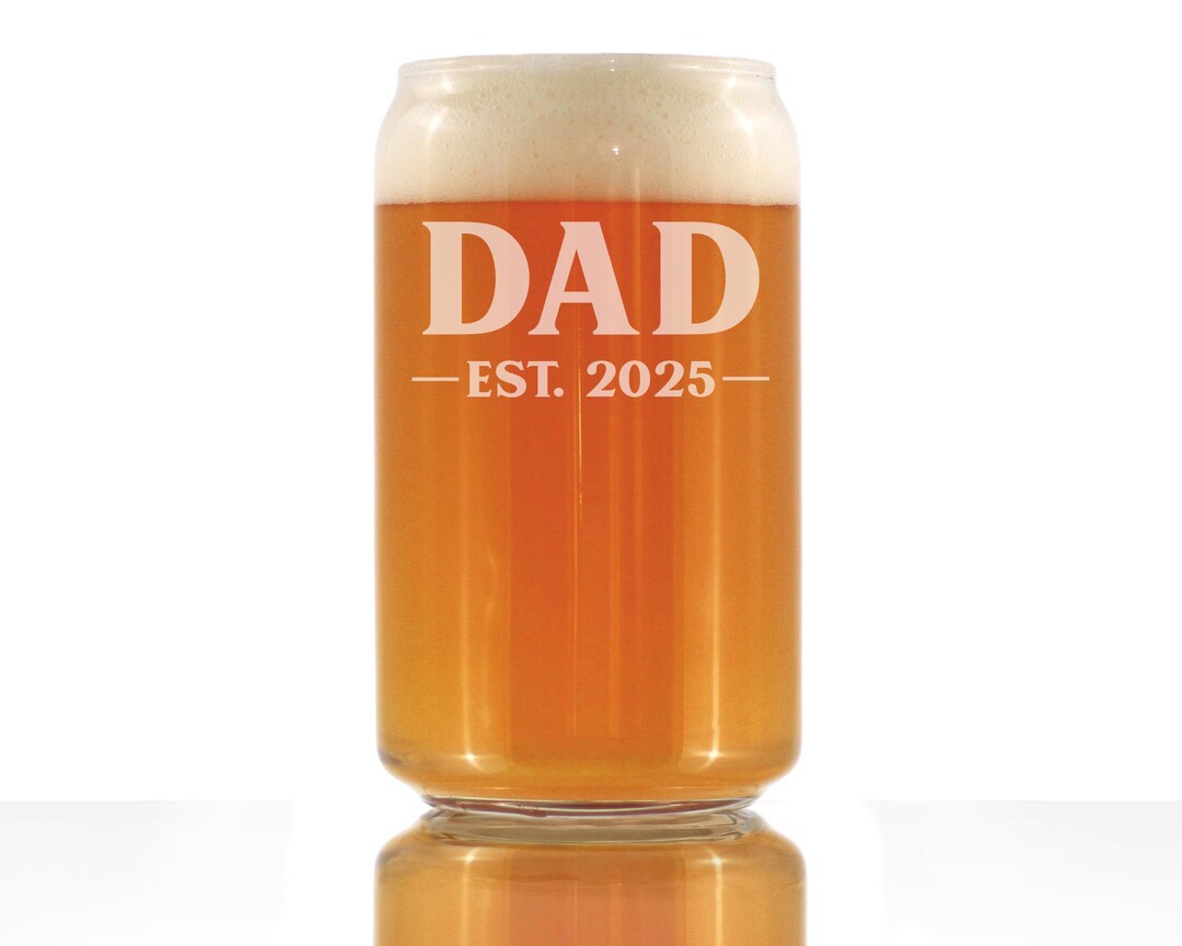 Dad Est 2025 - New Father Beer Can Pint Glass Gift for First Time ...