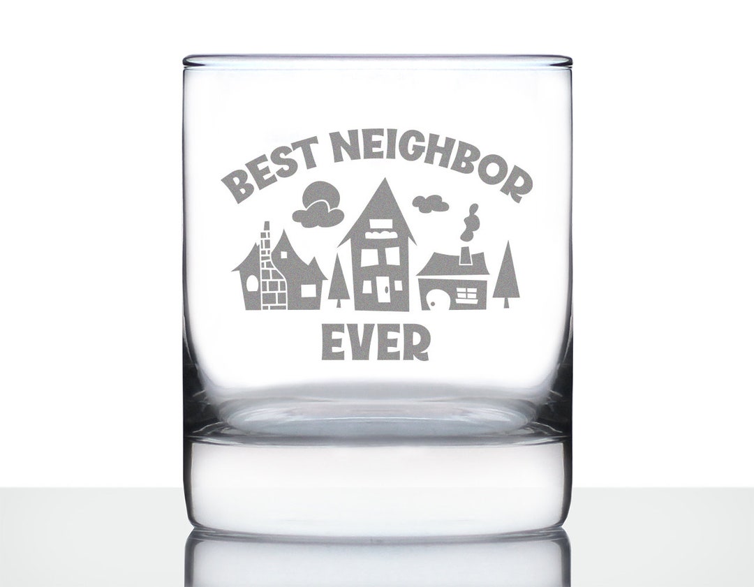 Best Neighbor Ever Rocks Glass - Fun Neighbor Gifts for the Best ...