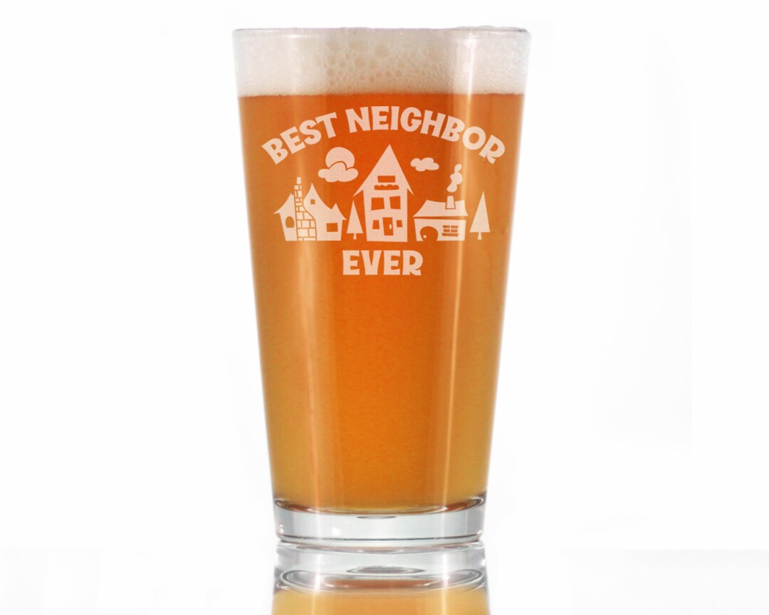 Best Neighbor Ever Pint Glass for Beer - Fun Neighbor Gifts for the ...