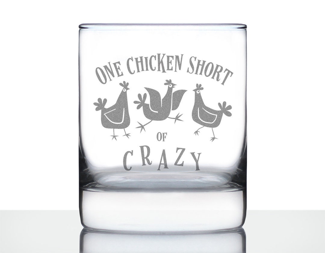 One Chicken Short of Crazy - Whiskey Rocks Glass - Funny Chicken Gifts ...