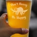 Don't Hurry Be Happy Cute Funny Pint Glass 16 Oz Etched - Etsy