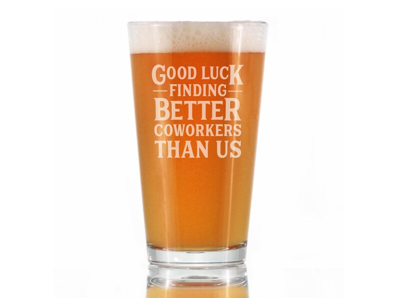 Good Luck Finding Better Coworkers Than Us Cute Pint Glass - Etsy