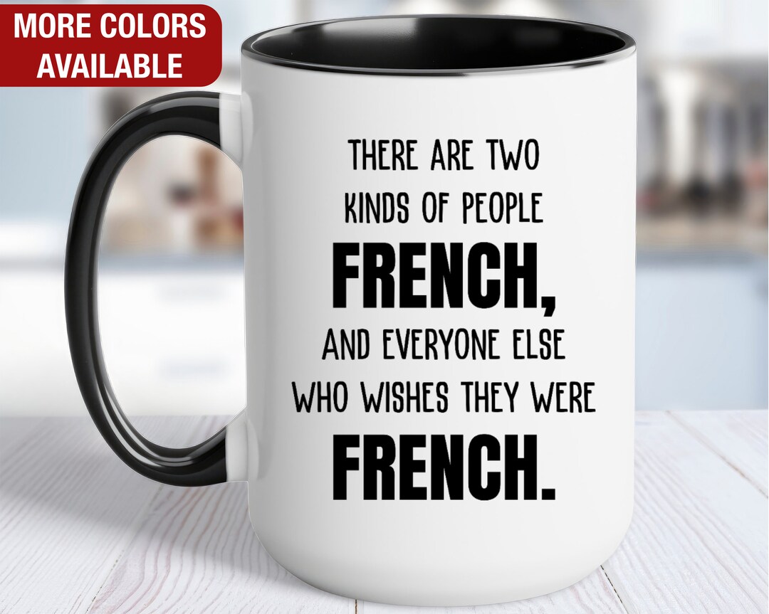 French Funny Coffee Mug, French Gift, French Cup, French Mug, Two Kinds ...
